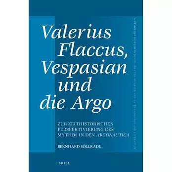 博客來-Valerius Flaccus, Vespasian Und Die Argo: Zur Zeithistorischen ...