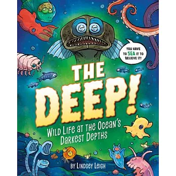 博客來-The Deep!: Wild Life at the Ocean’s Darkest Depths