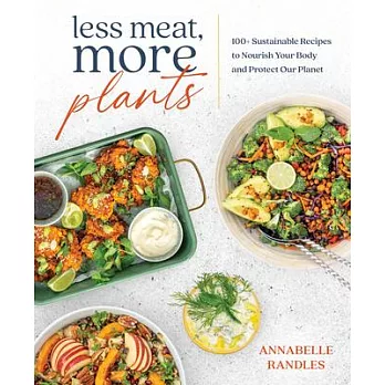博客來-Less Meat, More Plants: 100+ Recipes to Nourish Your Body and ...