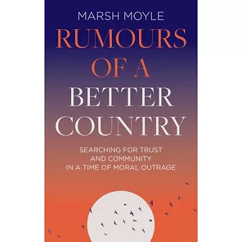 博客來-Rumours of a Better Country: Searching for Trust and Community in a ...