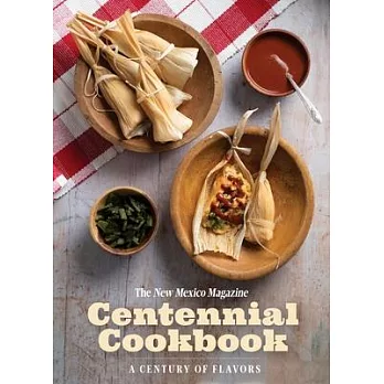博客來-The New Mexico Magazine Centennial Cookbook: A Century of Flavors