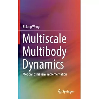 博客來-Multiscale Multibody Dynamics: Motion Formalism Implementation