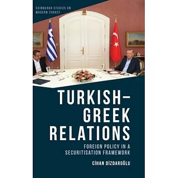 博客來-Turkish-Greek Relations: Foreign Policy in a Securitisation Framework