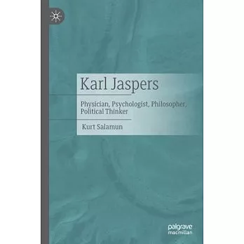博客來-Karl Jaspers: Physician, Psychologist, Philosopher, Political Thinker