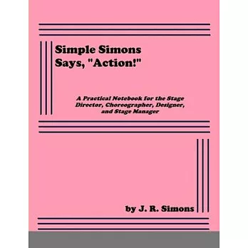 博客來-Simple Simons Says, Action!: A Practical Notebook for the Stage ...
