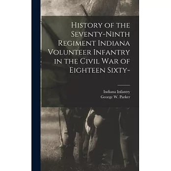 博客來-History of the Seventy-ninth Regiment Indiana Volunteer Infantry in ...