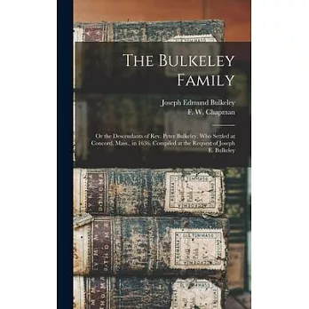 博客來-The Bulkeley Family; or the Descendants of Rev. Peter Bulkeley, who ...