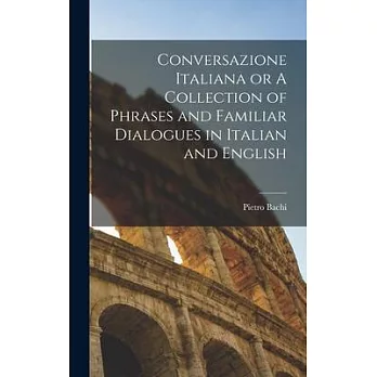 博客來-Conversazione Italiana or A Collection of Phrases and Familiar ...