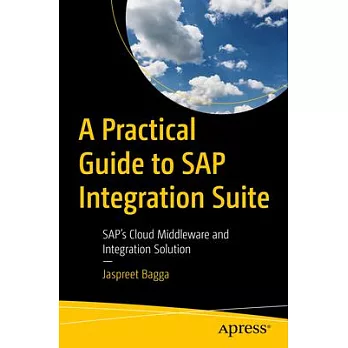 博客來-A Practical Guide to SAP Integration Suite: Sap’s Cloud Middleware ...