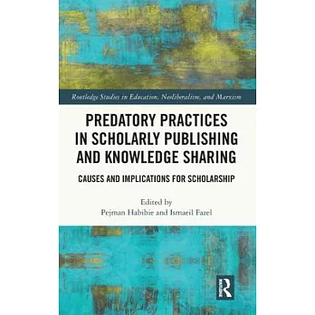 博客來-Predatory Practices in Scholarly Publishing and Knowledge Sharing: Causes and Implications ...