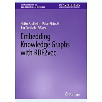 博客來-Embedding Knowledge Graphs with Rdf2vec
