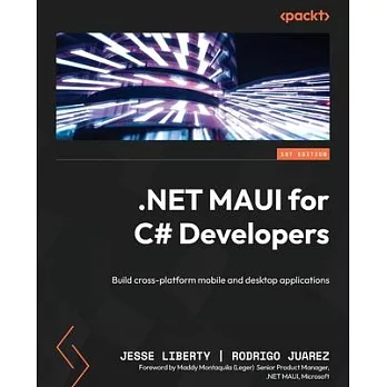 博客來-NET MAUI for C# Developers: Build cross-platform mobile and desktop applications