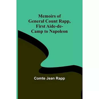 博客來-Memoirs of General Count Rapp, first aide-de-camp to Napoleon