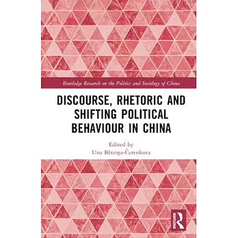 博客來-Discourse, Rhetoric and Shifting Political Behaviour in China