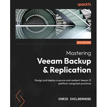 博客來-Mastering Veeam Backup & Replication - Third Edition: Design and deploy a secure and ...