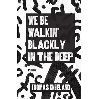 博客來-We Be Walkin’ Blackly in the Deep