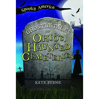 博客來-The Ghostly Tales of Ohio’s Haunted Cemeteries