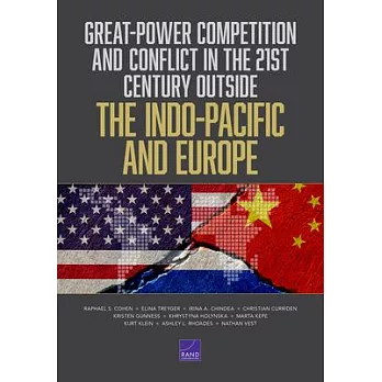 博客來-Great-Power Competition and Conflict in the 21st Century Outside the Indo-Pacific and Europe