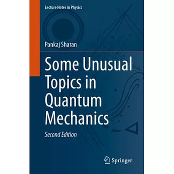 博客來-Some Unusual Topics in Quantum Mechanics