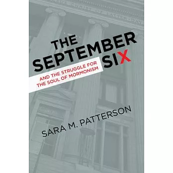 博客來-The September Six and the Struggle for the Soul of Mormonism