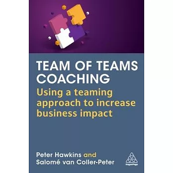博客來-Team of Teams Coaching: Using a Teaming Approach to Drive Business ...