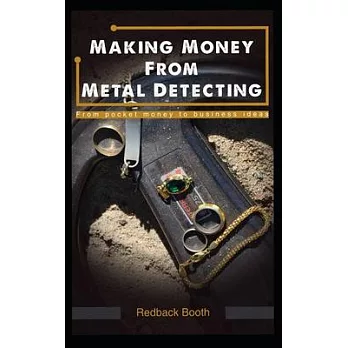 博客來-Making Money From Metal Detecting: From pocket money to business ideas