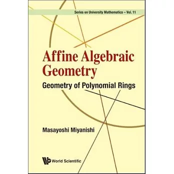 博客來-Affine Algebraic Geometry: Geometry of Polynomial Rings