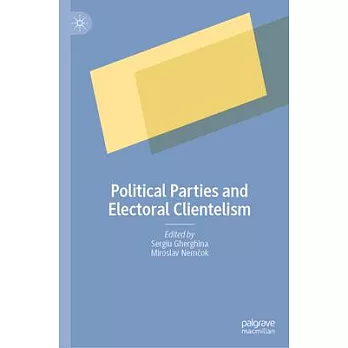 博客來-Political Parties and Electoral Clientelism