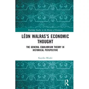 博客來-Léon Walras’s Economic Thought: The General Equilibrium Theory in ...