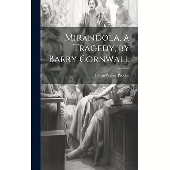 博客來-Mirandola, a Tragedy, by Barry Cornwall