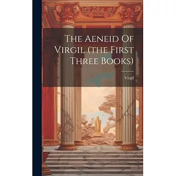 博客來-The Aeneid Of Virgil (the First Three Books)