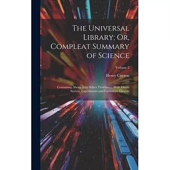博客來-The Universal Library; Or, Compleat Summary of Science: Containing ...