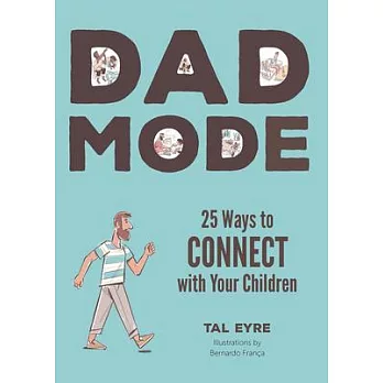博客來-Dad Mode: 25 Ways to Connect, Reconnect, and Stay Connected to Your Children
