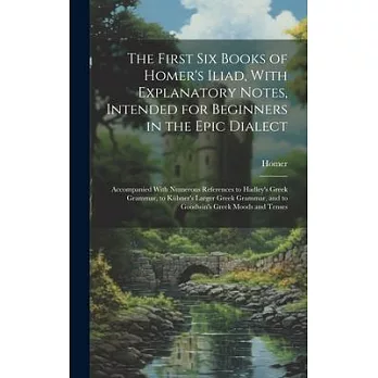 博客來-The First Six Books of Homer’s Iliad, With Explanatory Notes ...