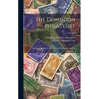 博客來-The Dominion Philatelist: Published Monthly In The Interests Of ...
