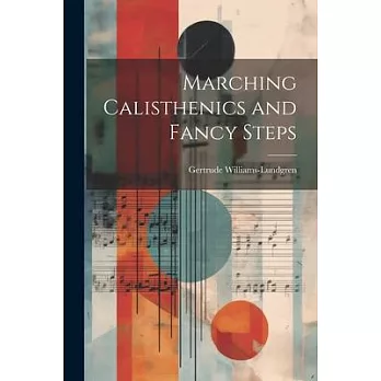 博客來-Marching Calisthenics and Fancy Steps