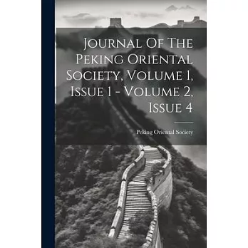 博客來-Journal Of The Peking Oriental Society, Volume 1, Issue 1 - Volume 2, Issue 4