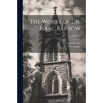 博客來-The Works of Dr. Isaac Barrow; Volume 1
