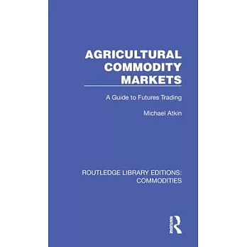 博客來-Agricultural Commodity Markets: A Guide to Futures Trading