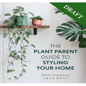 博客來-The Plant Parent Guide to Styling Your Home