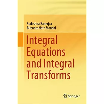 博客來-Integral Equations and Integral Transforms