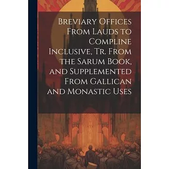 博客來-Breviary Offices From Lauds to Compline Inclusive, Tr. From the ...