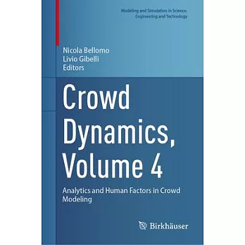 博客來-Crowd Dynamics, Volume 4: Analytics and Human Factors in Crowd Modeling