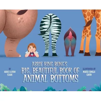 博客來-Abbie Bing Bong’s Big, Beautiful Book of Animal Bottoms