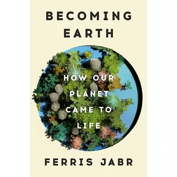 博客來-Becoming Earth: How Our Planet Came to Life