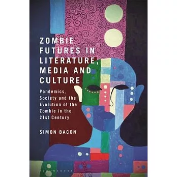博客來-Zombie Futures in Literature, Media and Culture: Pandemics, Society ...