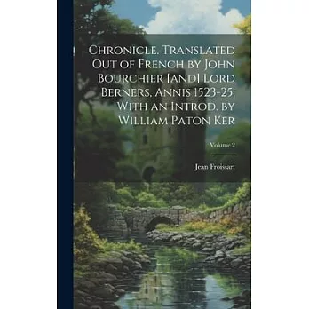 博客來-Chronicle. Translated out of French by John Bourchier [and] Lord ...