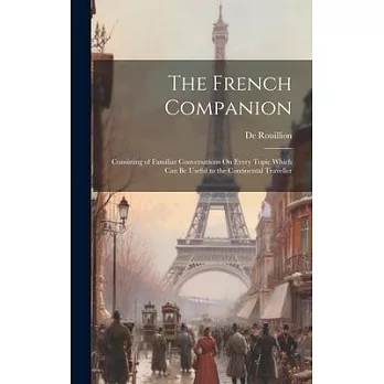 博客來-The French Companion: Consisting of Familiar Conversations On Every ...