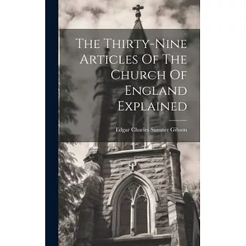 博客來-The Thirty-nine Articles Of The Church Of England Explained