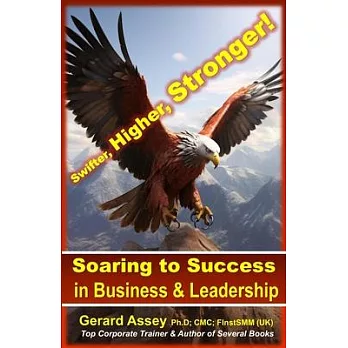 博客來-Soaring to Success in Business & Leadership: Swifter, Higher, Stronger!